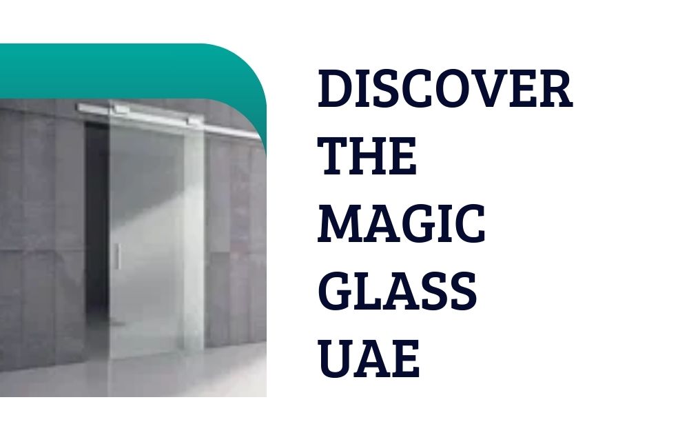 Discover the MAGIC GLASS UAE - All for Bloggers: Your Ultimate Platform ...