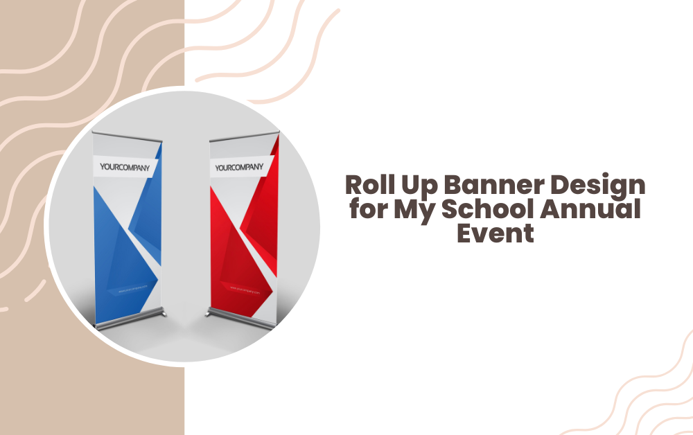 Roll Up Banner Design for My School Annual Event - All for Bloggers ...