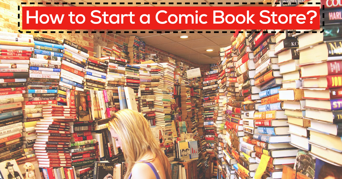 How to Start a Comic Book Store? - All for Bloggers: Your Ultimate ...